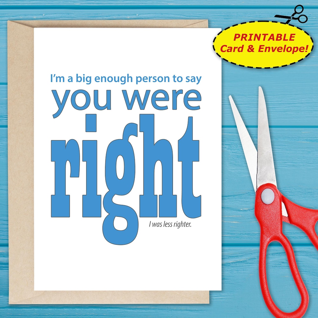 Printable You Were Right Card and Envelope for Funny Apology, I'm Sort ...