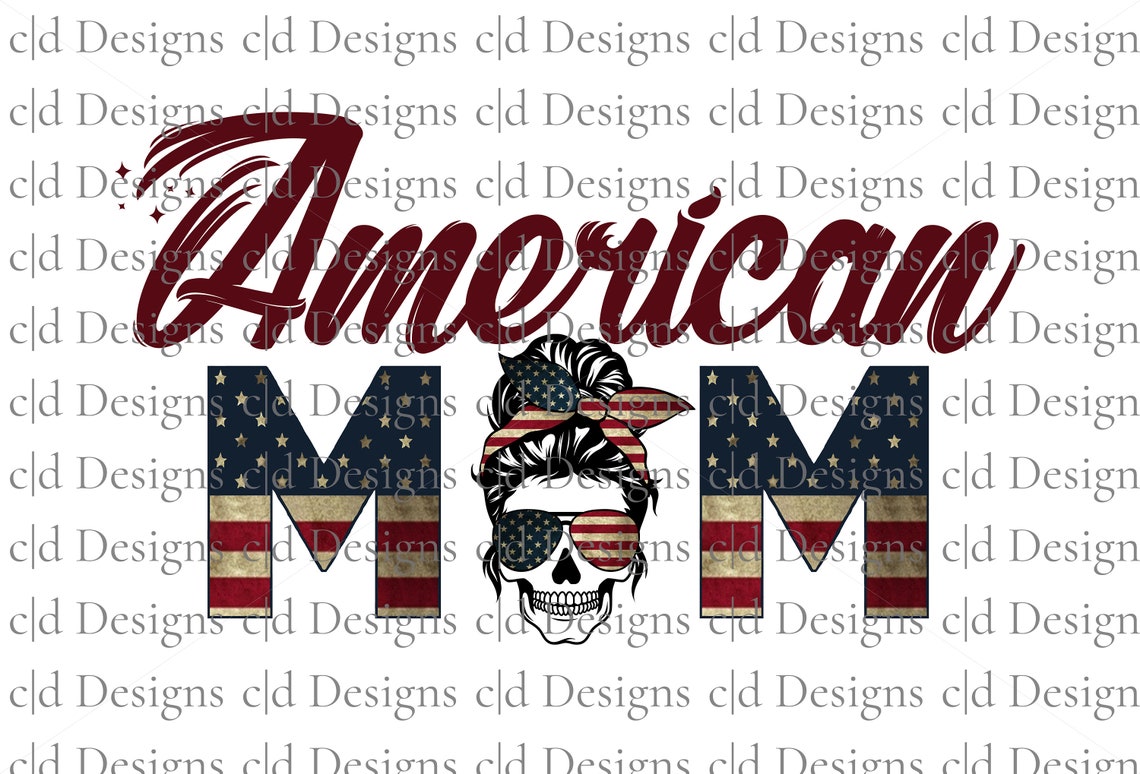 American Mom Patriotic Mom Life Flag Skull Png Etsy
