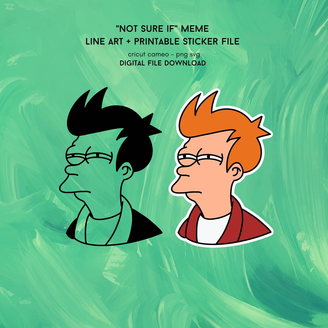 Not Sure If Meme - DIGITAL SVG PNG File - Meme Sticker Printable Png ...