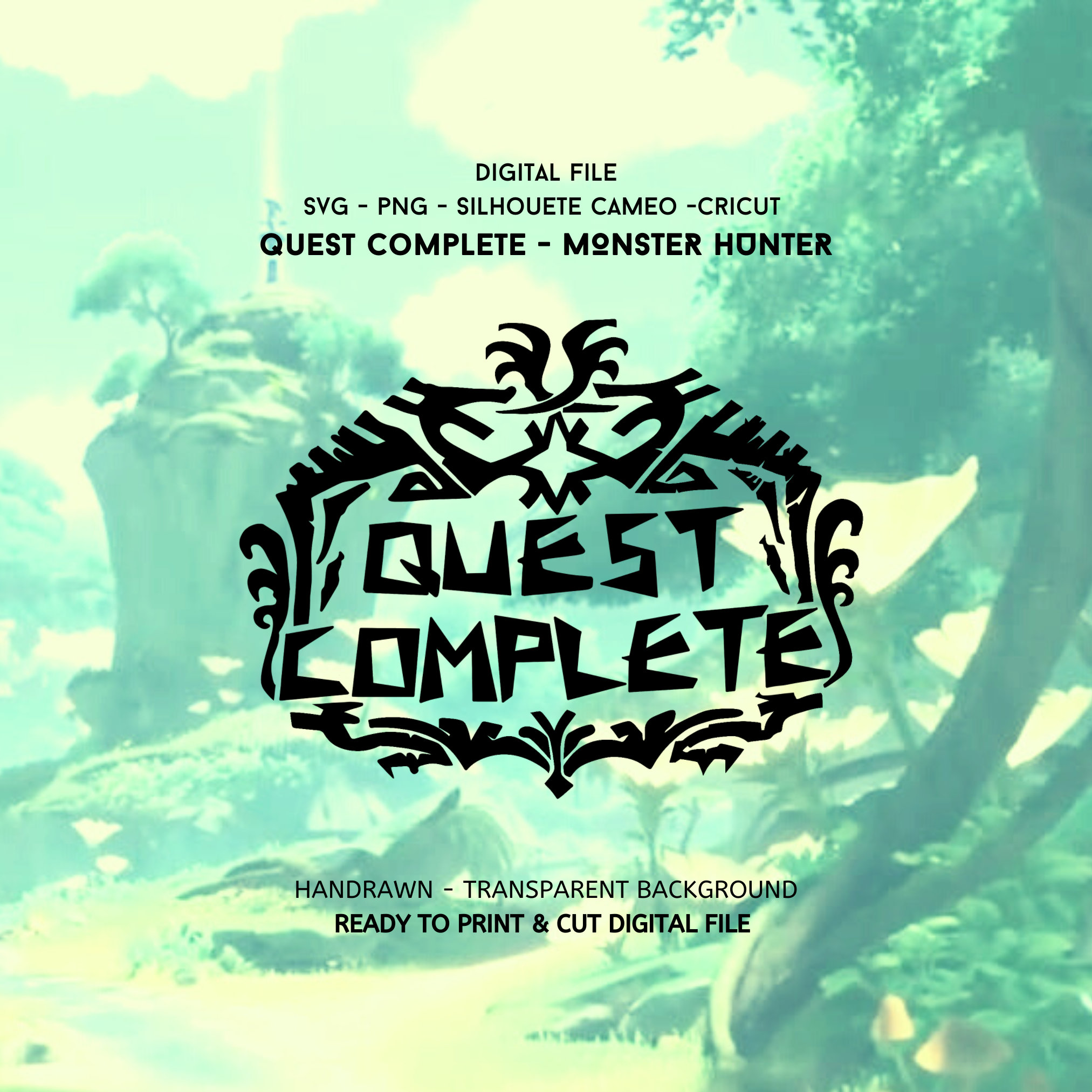 Quest Complete Monster Hunter - DIGITAL SVG PNG File - Meme Sticker ...