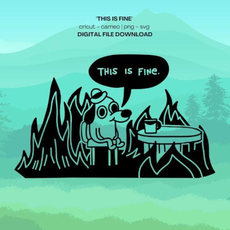This is Fine Meme - DIGITAL SVG PNG File - Meme Sticker Printable Png ...