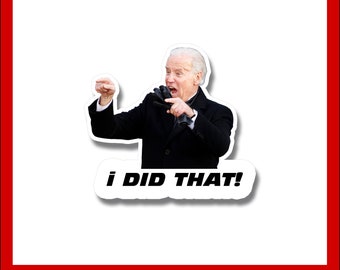 Joe Biden I Did That Sticker - Etsy