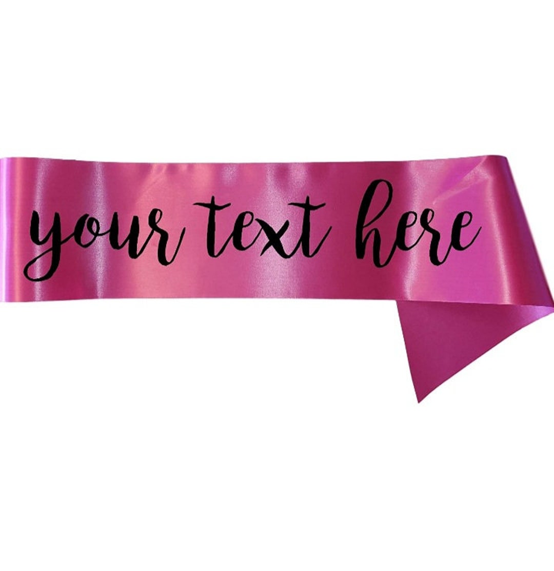 Personalized Custom Satin Sashes Birthdays ,pageants ,weddings ,proms ...