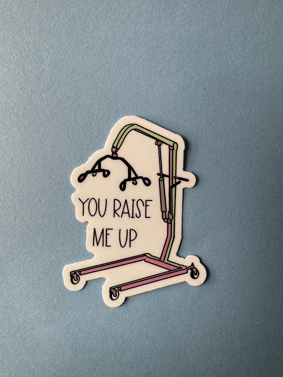 You Raise Me up Hoyer Sticker | Healthcare Sticker | Therapy | PT ...