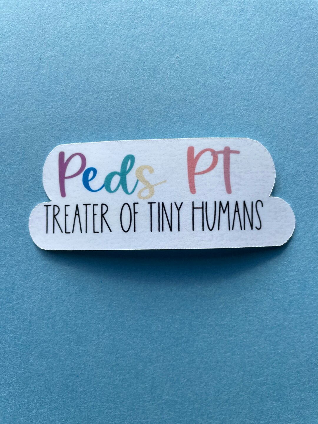 Peds PT "treater of Tiny Humans" Sticker | Pediatric Physical Therapy ...