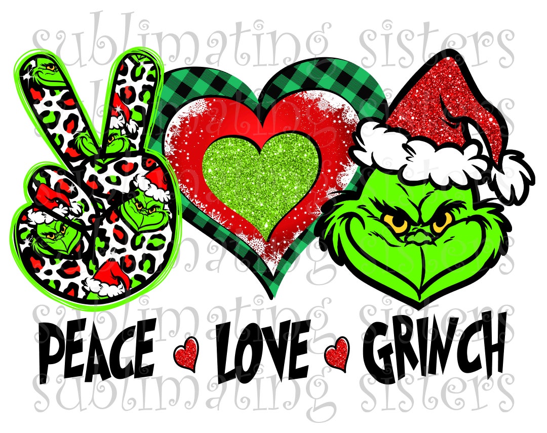 Peace Love Grinch, PNG, Instant Download, Sublimation, DTG, DTF - Etsy UK