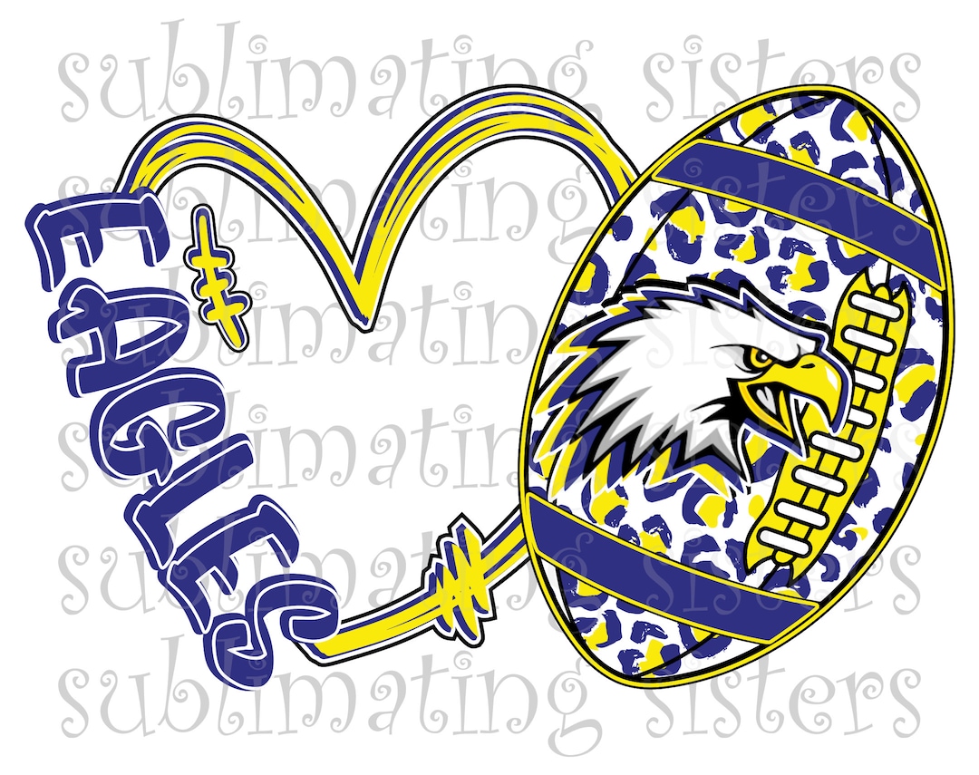 Eagles Heart Football, Blue and Yellow, High School Mascot, Sublimation ...