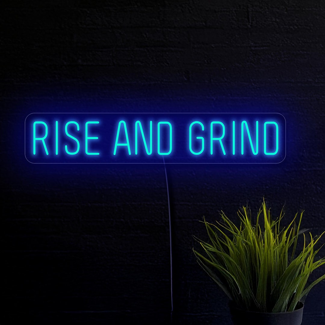 Rise and Grind Neon Sign, GYM Neon Sign, Rise and Grind Led Sign ...