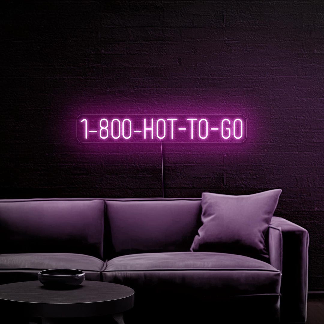 HOT TO GO Neon Sign, 1-800 Neon Sign, Girl Power Neon Sign, Phone ...