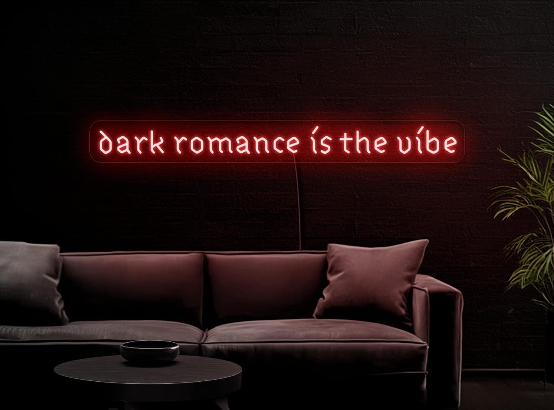 Dark Romance Neon Sign, Gothic Neon Sign, Dark Romance is the Vibe Sign ...