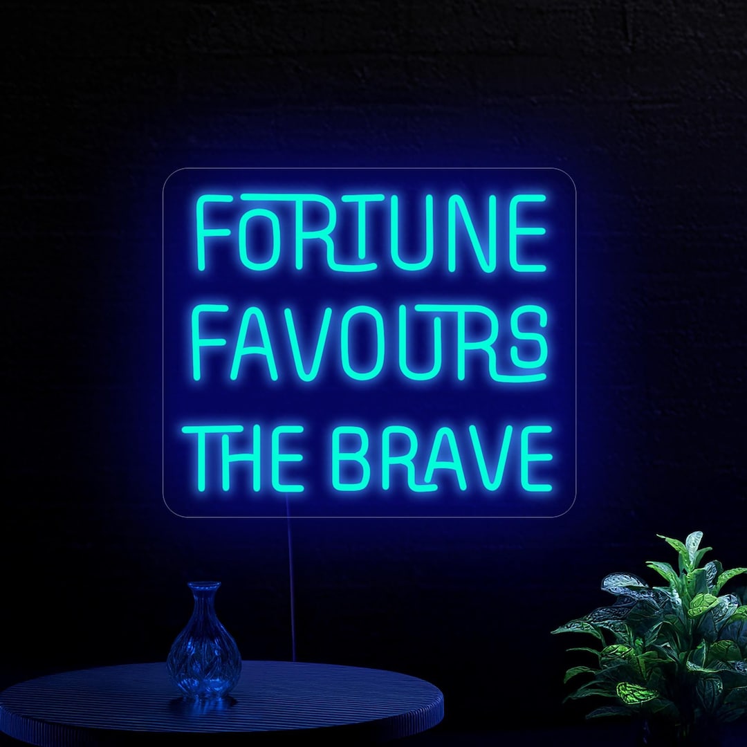 Fortune Favors the Brave Neon Sign, Motivational Neon Sign ...