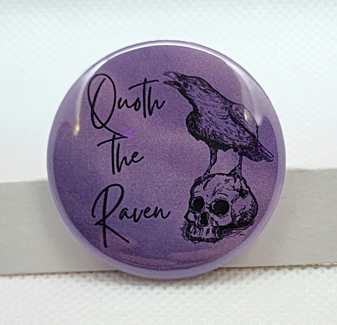 Edgar Allan Poe Button - Quoth the Raven - Pin - Pinback Button ...