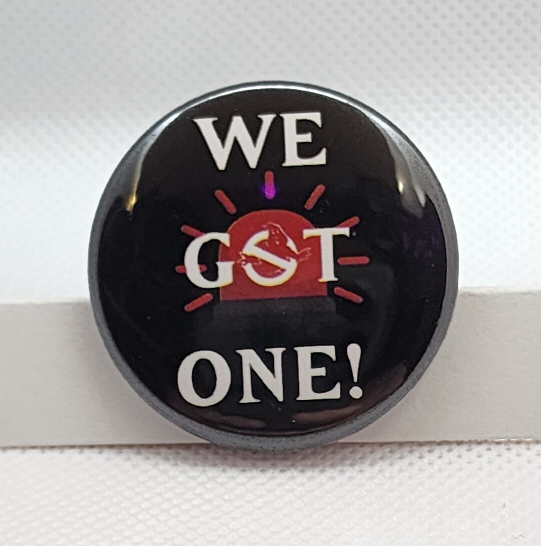 Ghostbusters Button - We Got One - Button - Pin - Pinback Button ...