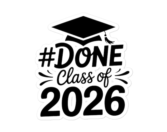 Done Class of 2026, Student Gift, Graduation 2026 Stickers, School ...