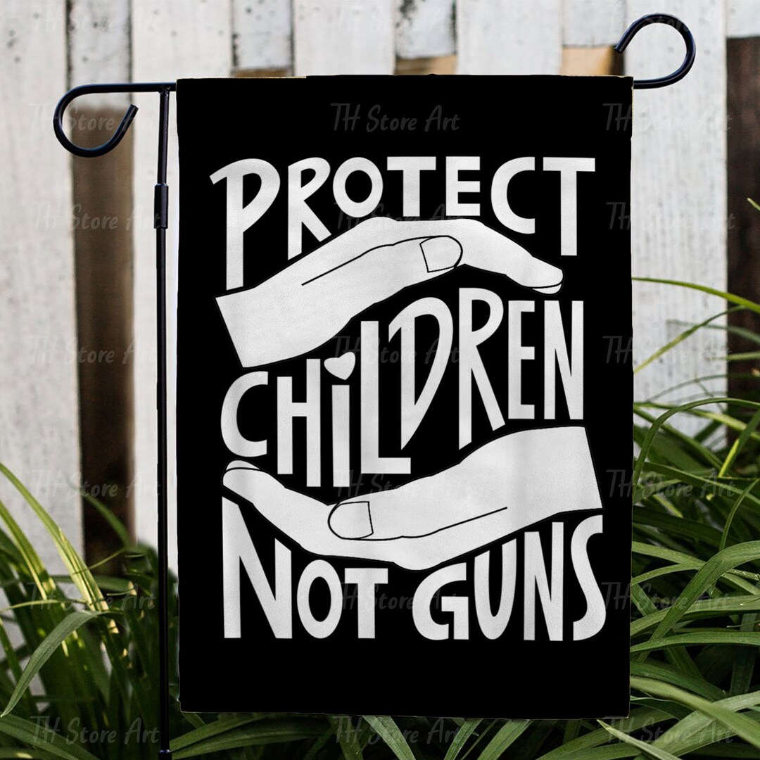 Protect Children Not Guns Flag, Social Justice Flag, Protect Our ...