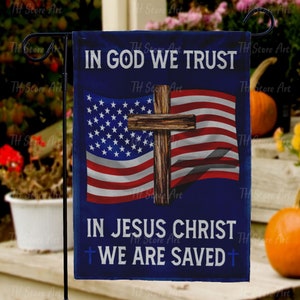 God Bless American Flag, in God We Trust in Jesus Christ We Are Saved ...