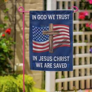 God Bless American Flag, in God We Trust in Jesus Christ We Are Saved ...