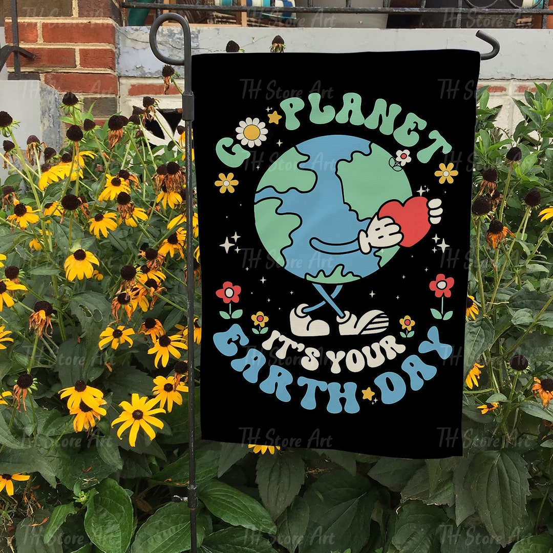 Cute Go Planet Its Your Earth Day 2024 Teachers Groovy Flag ...