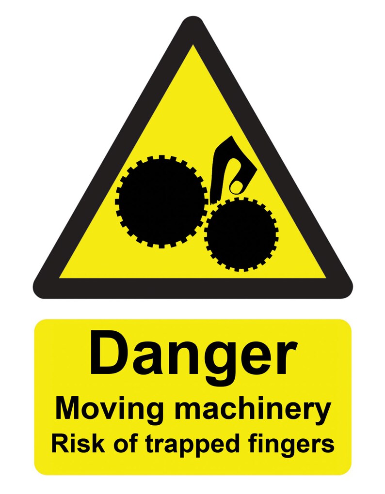 Danger Moving Machinery Risk of Trapped Fingers Yellow Warning Notice ...