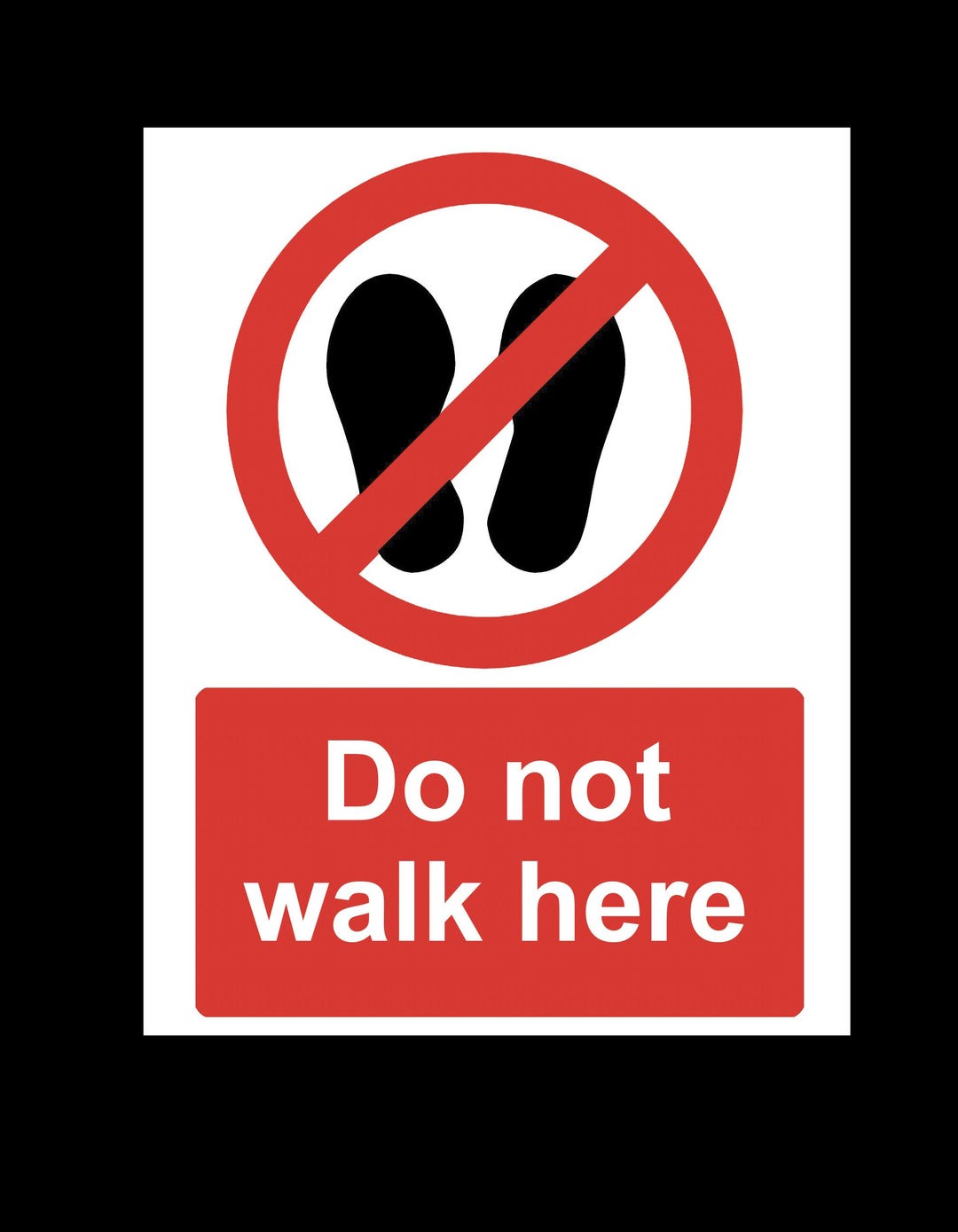 Do Not Walk Here Warning Notice Sign Business Pub Cafe Retail Self ...