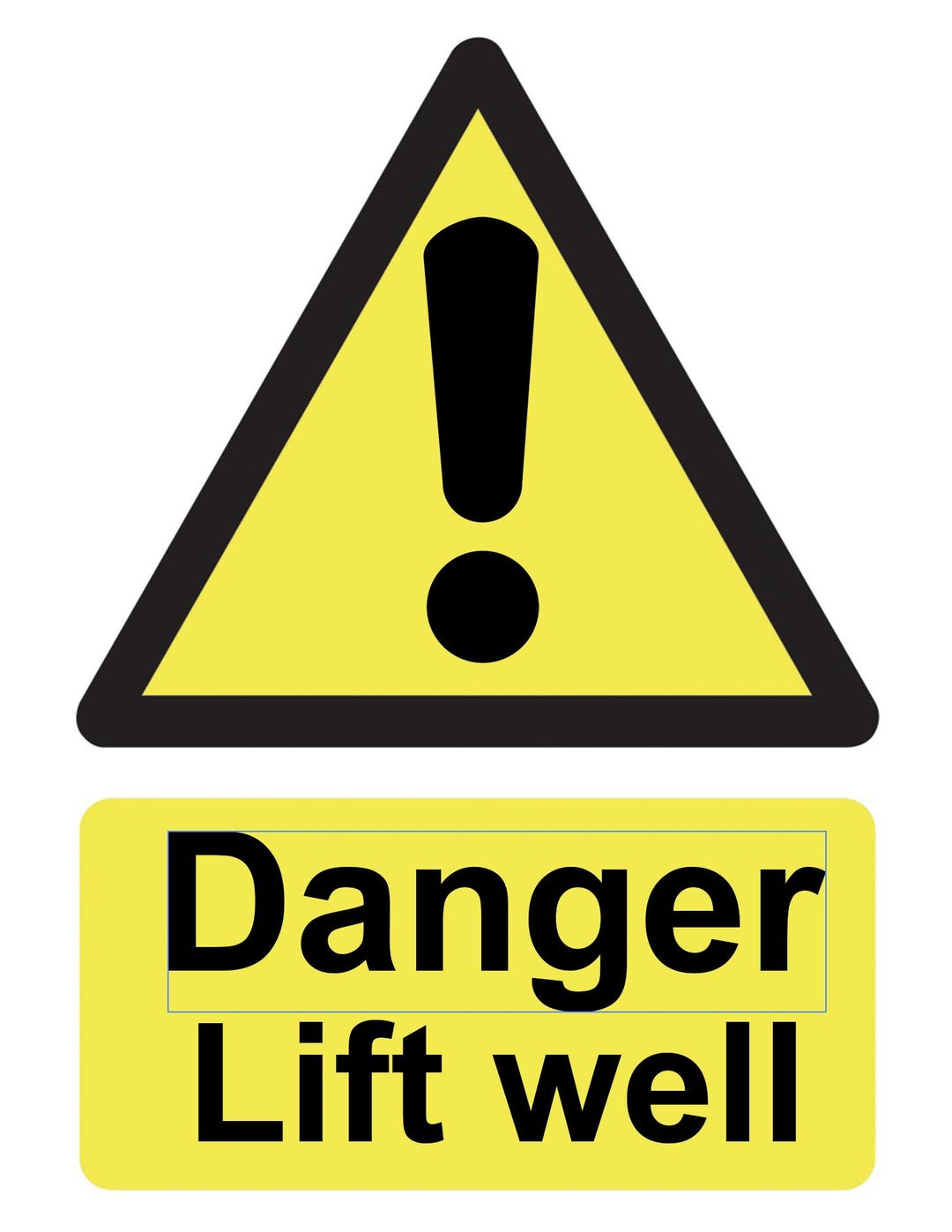Danger Lift Well Warning Mandatory Yellow Notice Sign External Grade ...