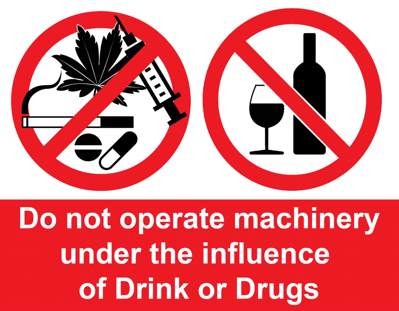 Do Not Operate Machinery Under Influence of Drugs or Alcohol Notice ...