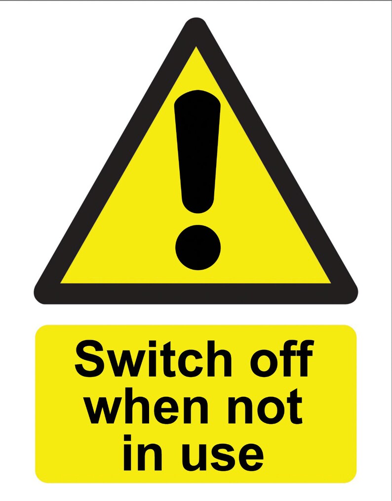 Caution Warning Switch off When Not in Use Yellow Business Notice Sign ...