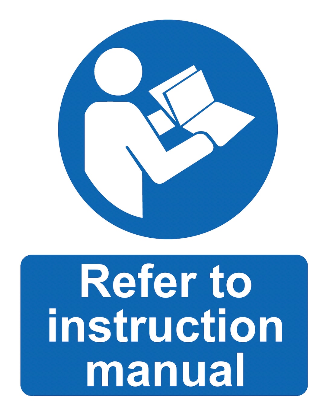 Refer to Instruction Manual Sign Signage Notice Mandatory Business ...