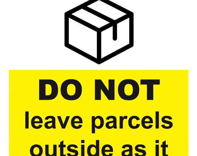 Do Not Leave Parcels Deliveries Outside It is Not Safe Couriers ...