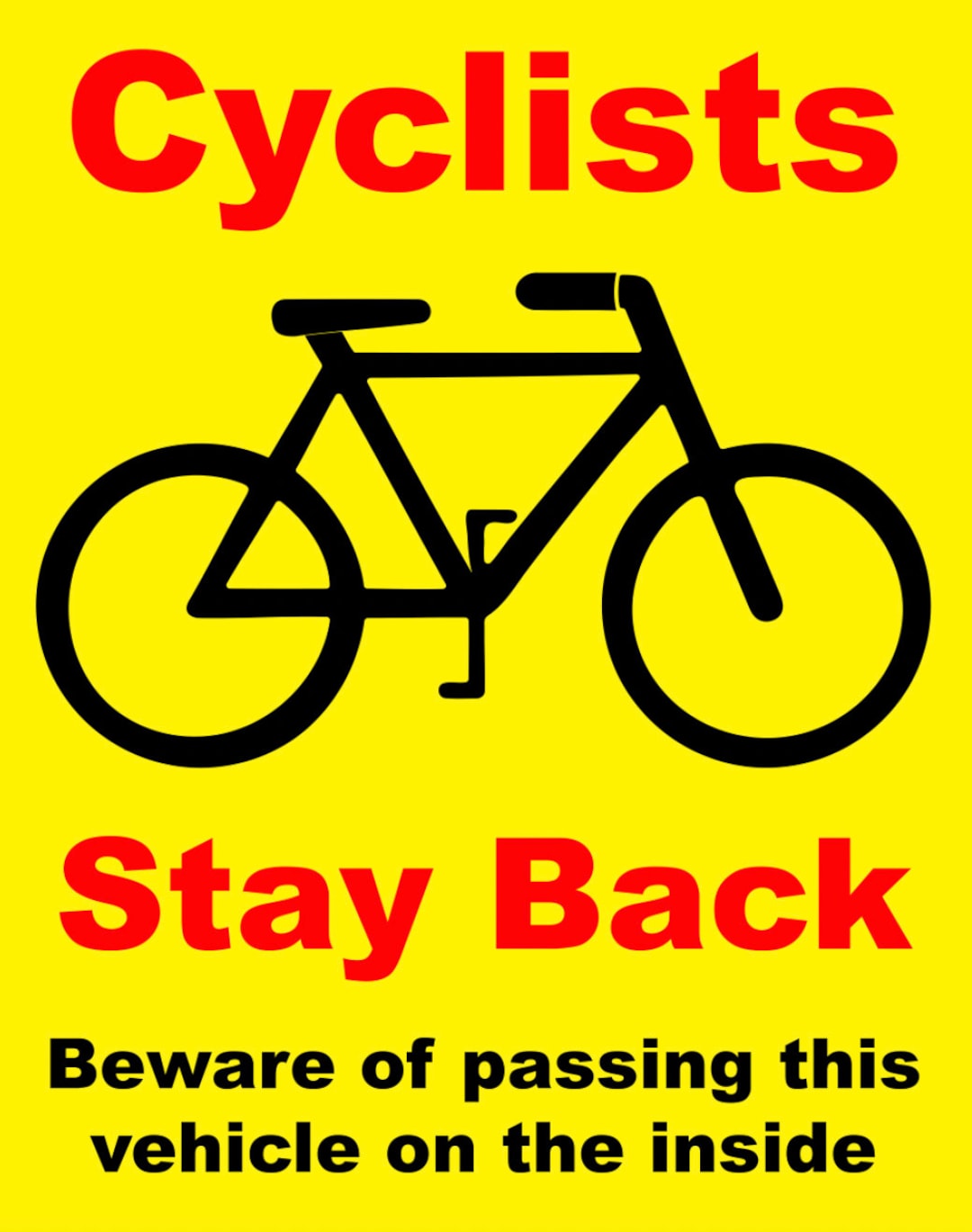 Safety Cyclists Stay Back Beware of Passing This Vehicle on the Inside ...