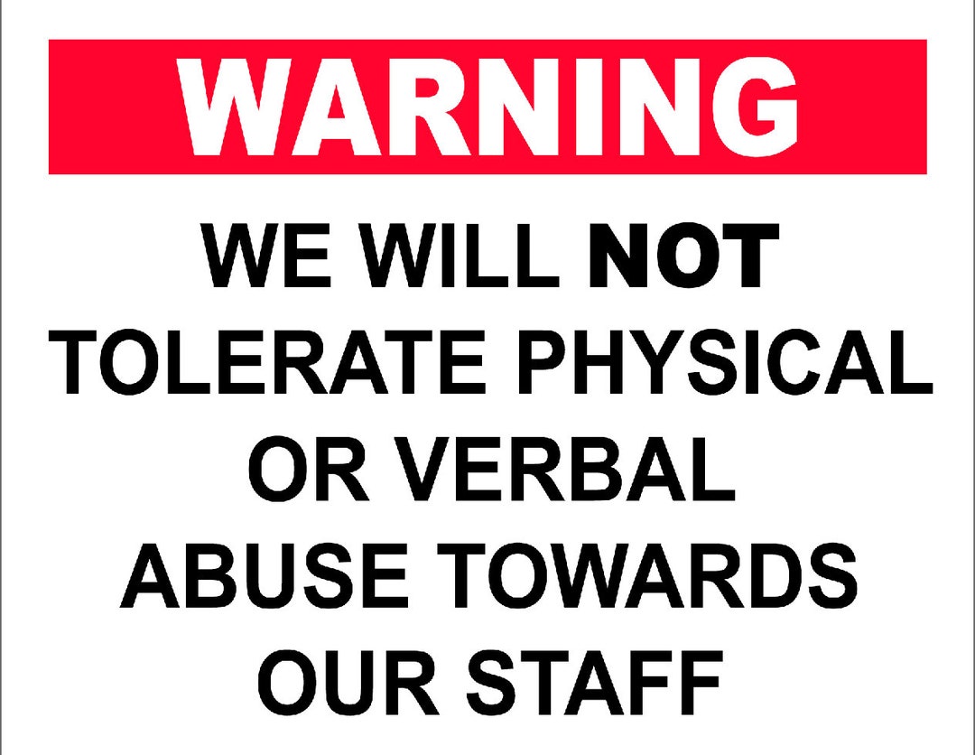 Warning We Will Not Tolerate Staff Abuse Notice Signage Doctors ...