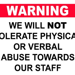 Warning We Will Not Tolerate Staff Abuse Notice Signage Doctors ...