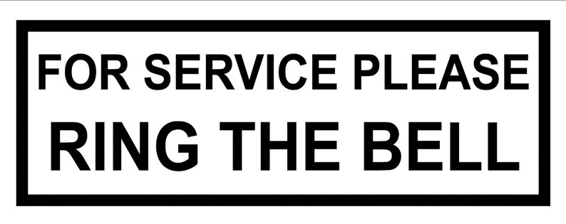For Service Please Ring the Bell Reception Retail Shop Business Notice ...