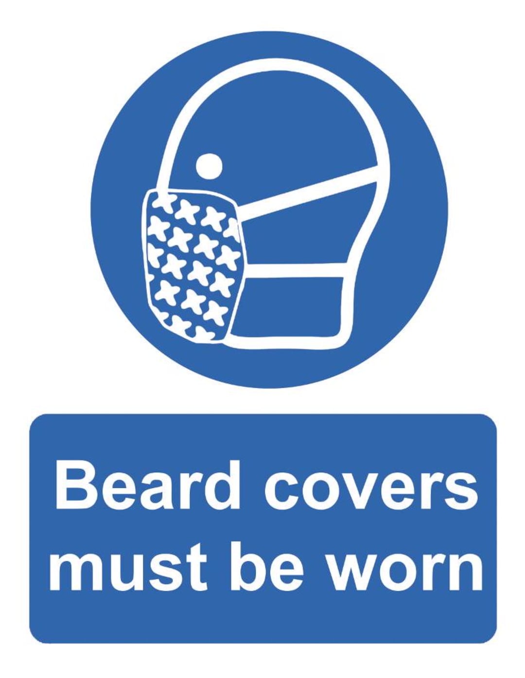 Beard Covers Must Be Worn Sign Signage Notice Health & Safety Business ...
