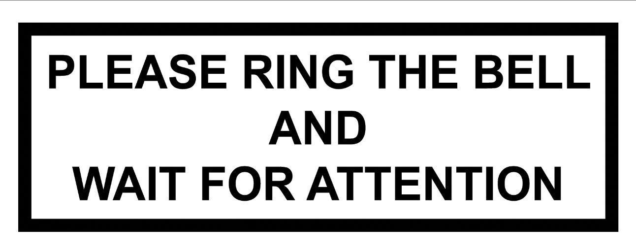 Please Ring the Bell and Wait for Attention Reception Retail Shop ...