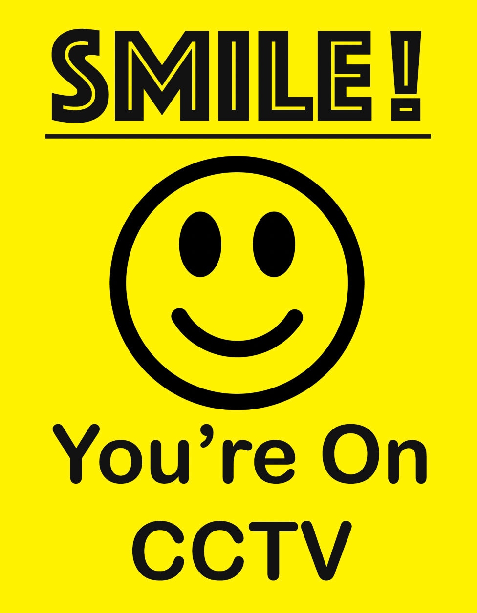 Smile Smiley Face You're on CCTV Warning Yellow Notice Sign Self ...