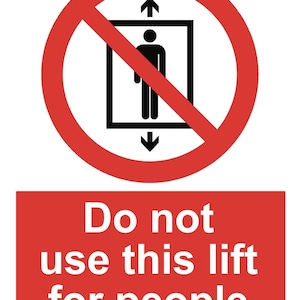 Do Not Use This Lift for People Health Safety Warning Notice Sign ...