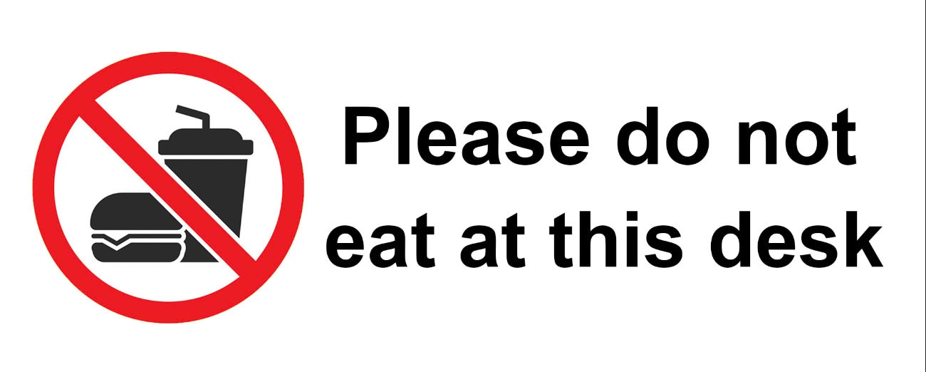 Polite Notice Sign Please Do Not Eat at This Desk Work Office Business ...