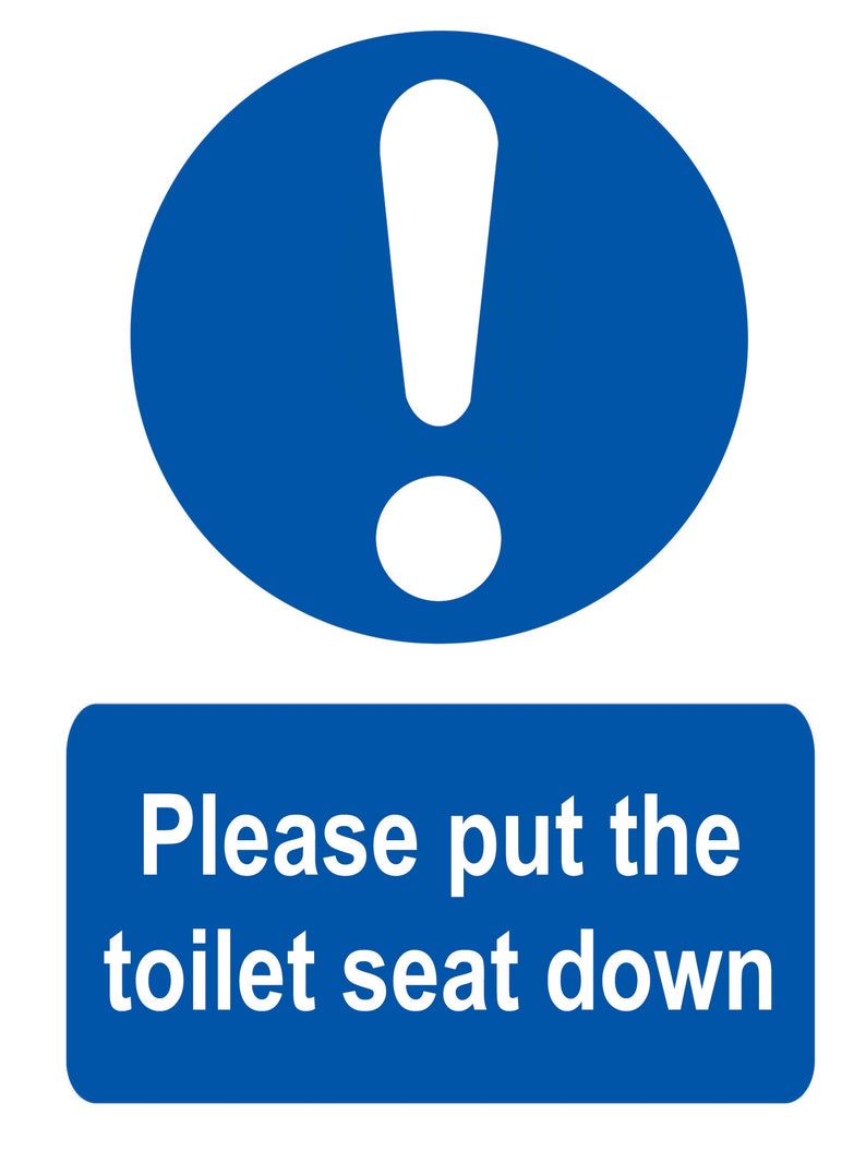Please Put the Toilet Seat Down Advisory Blue Business Notice Sign Self ...