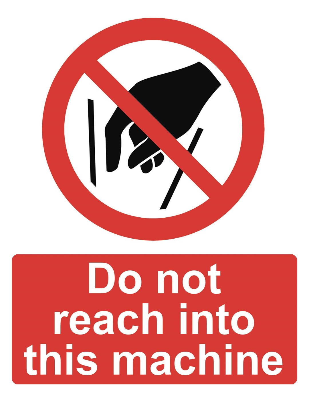 Warning Do Not Reach Into This Machine Health & Safety Red Notice Sign ...