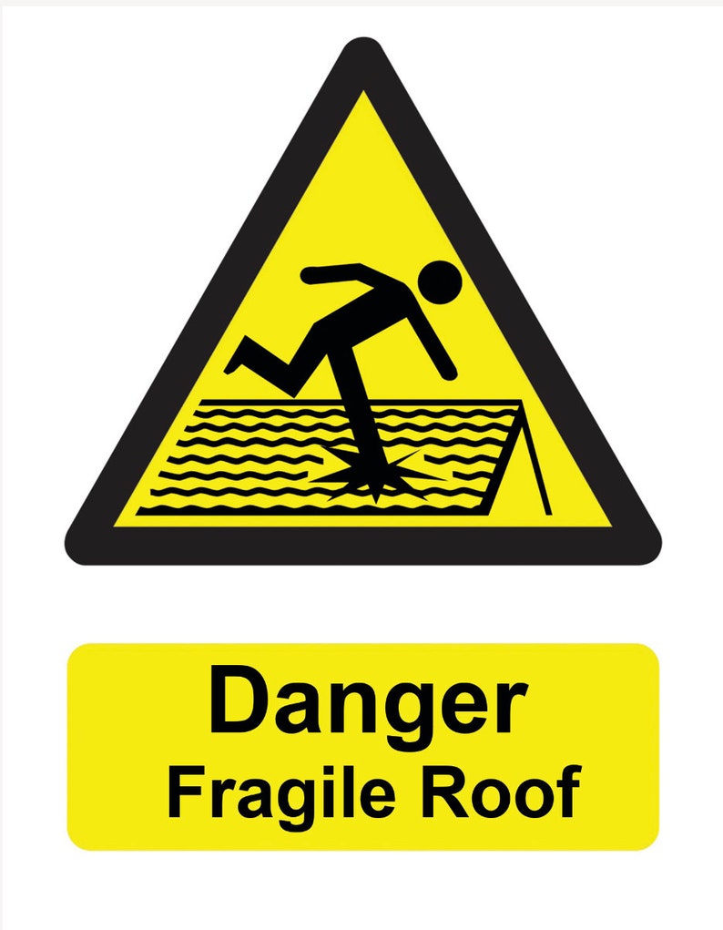 Warning Danger Fragile Roof Health and Safety Notice Yellow Advisory ...