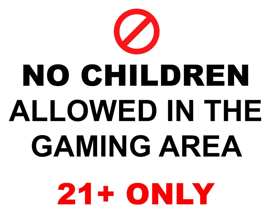 No Children Allowed in Gaming Area 21 Plus Only External Grade Sign ...