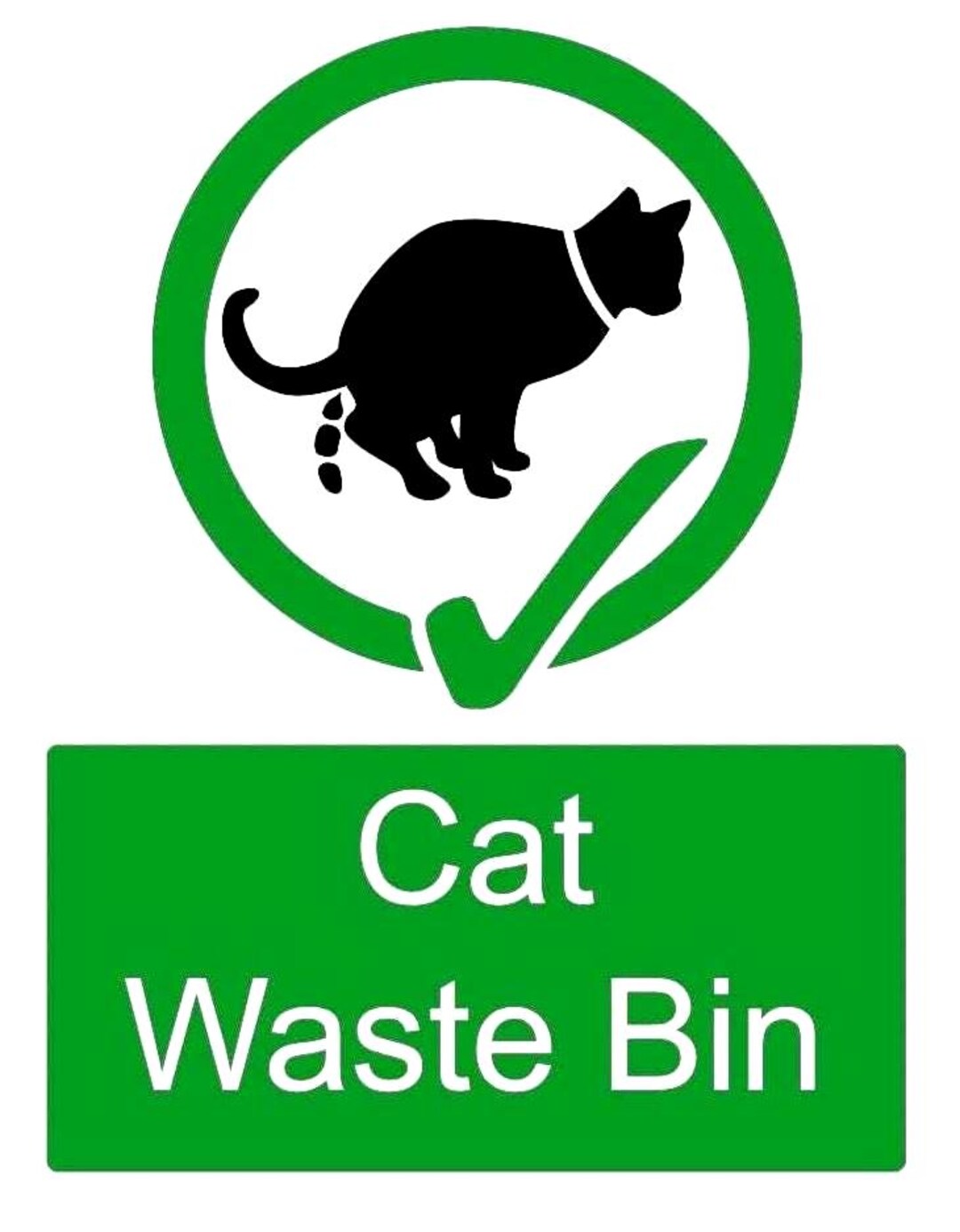 Cat Waste Bin Poo Bin Feline Green Tick Warning Notice Sign Self ...