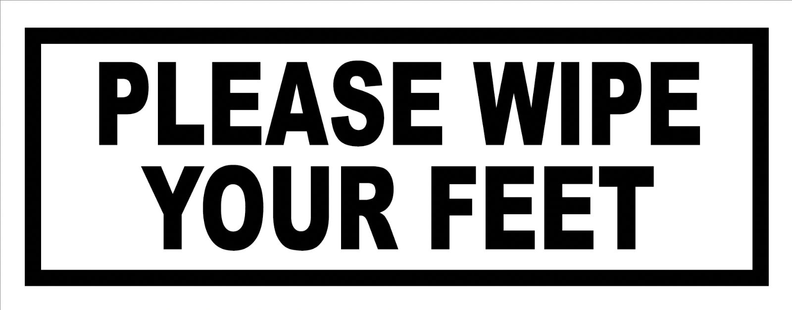 Please Wipe Your Feet Retail Salon Shop Business Notice Sign Door ...