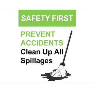 Safety First Prevent Accidents Clean up All Spillages Health and Safety ...
