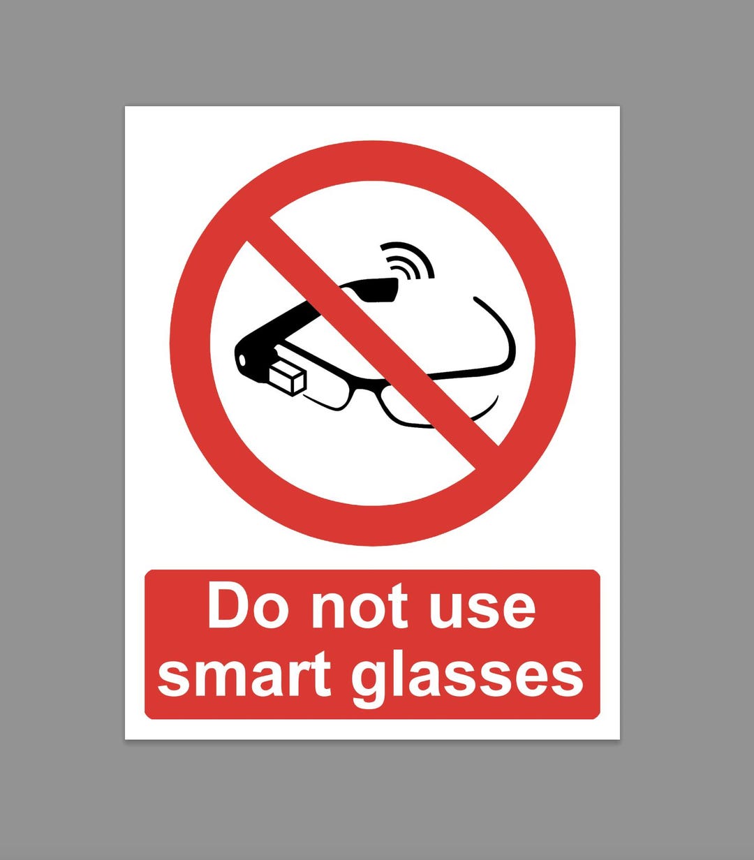 Do Not Use Smart Glasses Not Allowed Prohibited External Grade Sign ...