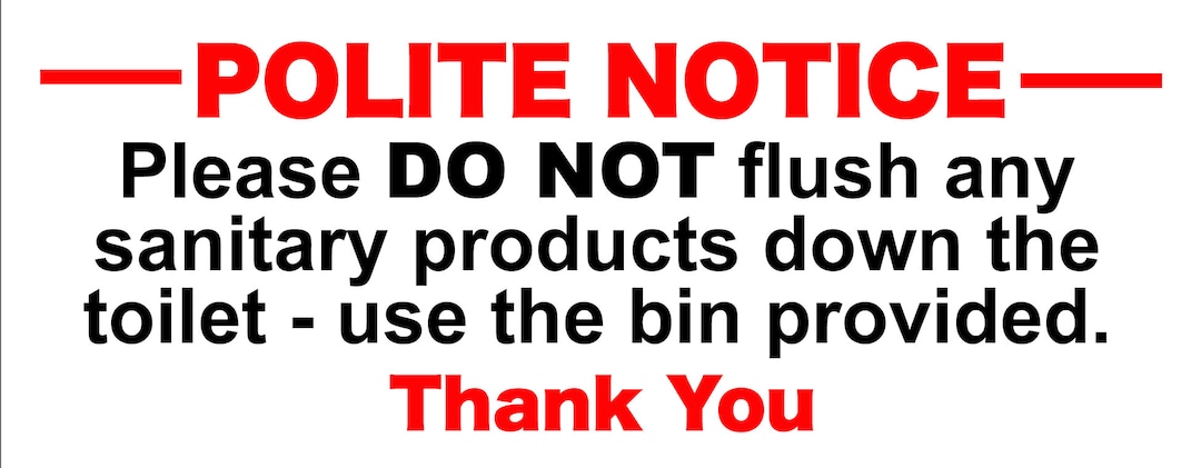 Polite Notice Do Not Flush Sanitary Products Down the Toilet WC ...