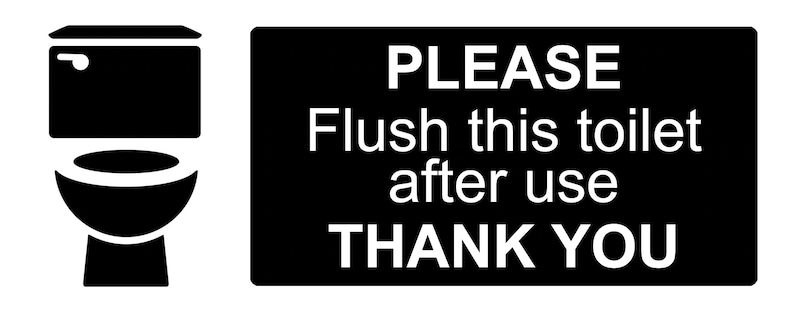 Polite Notice Please Flush the Toilet After Use Thank You WC Business ...