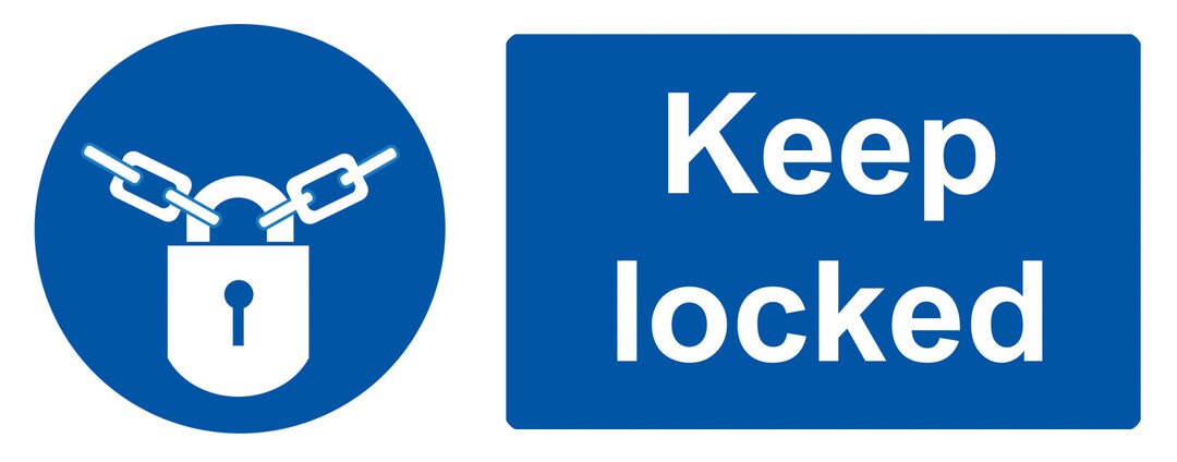 Keep Locked Blue Caution Warning Directive Safety Notice Sign Self ...
