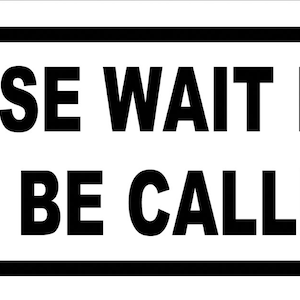 16.5cmx6.5cm Please Wait Here To Be Called Retail Shop Business Notice ...